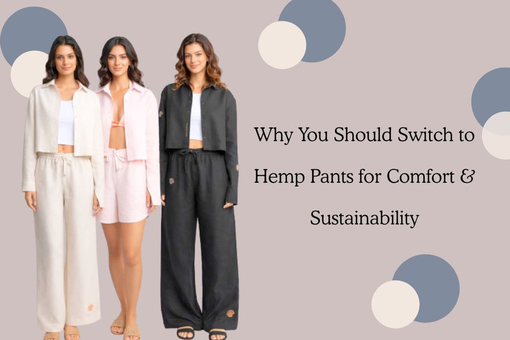 Why You Should Switch to Hemp Pants for Comfort & Sustainability - One Less